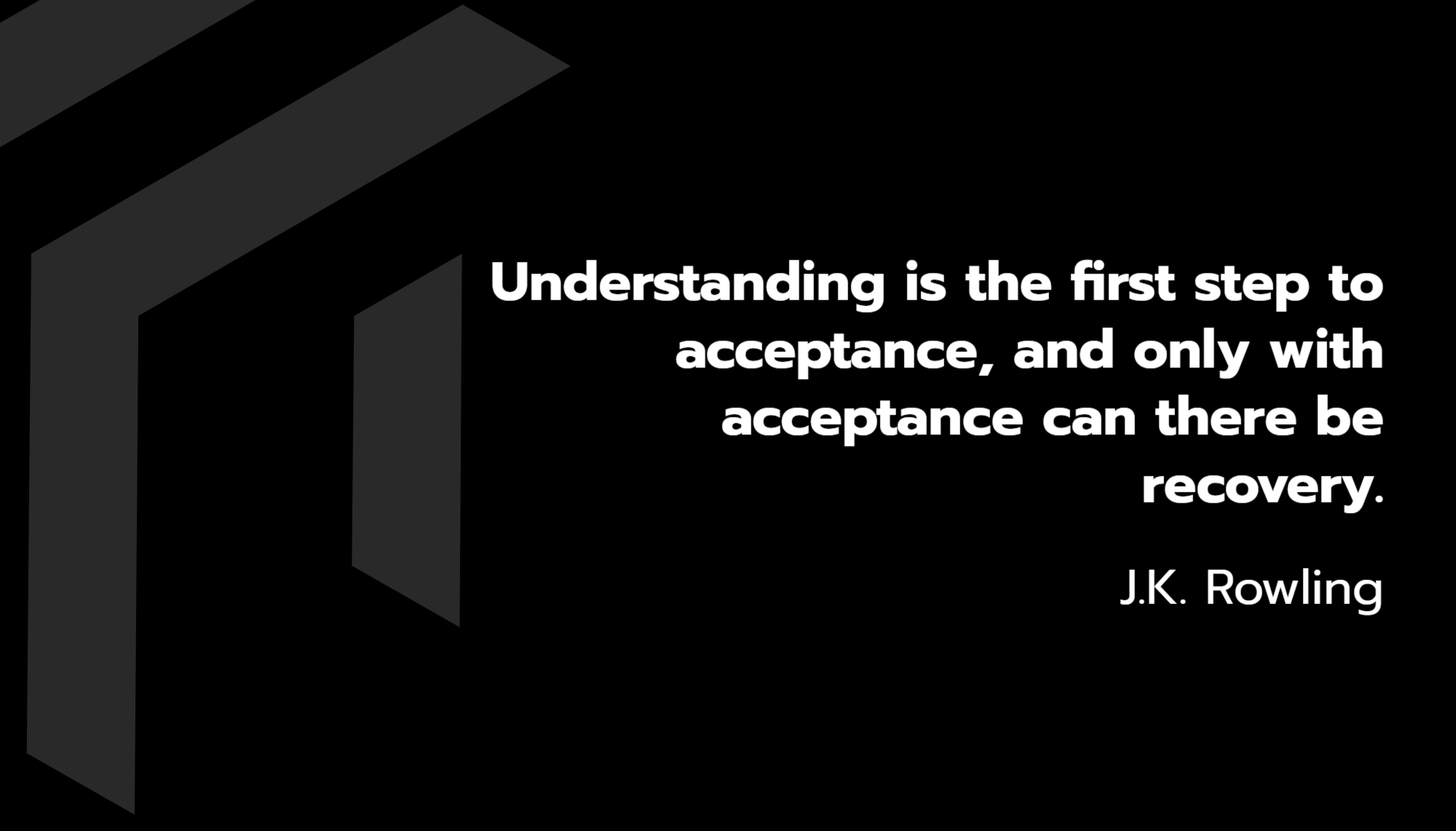 Quotes - Understanding is the first step to acceptance, and only with ...